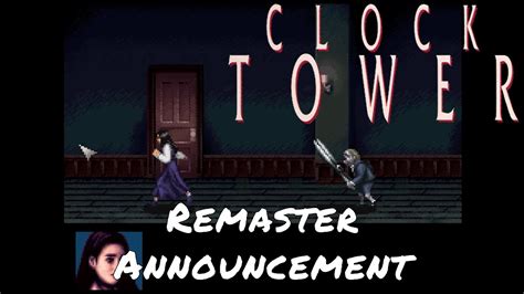 Clock Tower — Remaster Announcement Youtube