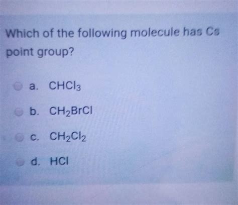 Solved Which Of The Following Molecule Has Cs Point Group