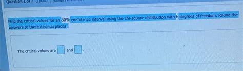 Solved Question 1 Of Find The Critical Values For An 80