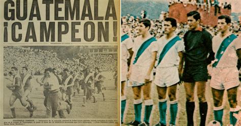 Copa Oro Guatemala La Vez En Que Los Chapines Fueron Campeones De La