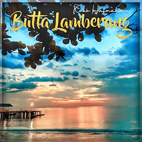 Butta Lamberang Von Koko Halmahera Bei Amazon Music Amazonde