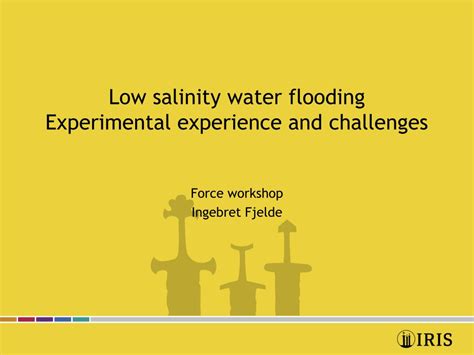 Ppt Low Salinity Water Flooding Experimental Experience And Challenges Powerpoint Presentation