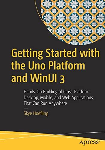 getting started with the uno platform and winui 3 hands on building of