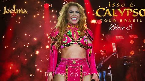 Joelma Isso É Calypso Tour Brasil Bloco 3 Belém do Pará YouTube