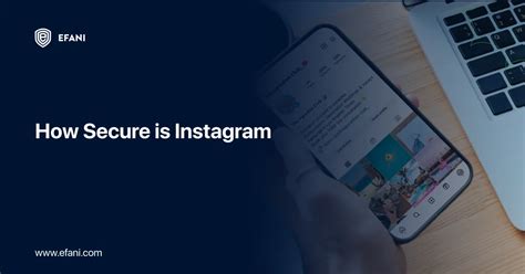 Unveiling The Layers Of Security How Secure Is Instagram
