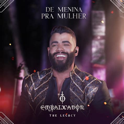 Gusttavo Lima De Menina Pra Mulher Lyrics Genius Lyrics