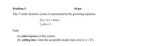 Solved Problem 3 10 Pts The 1 Order Dynamic System Is