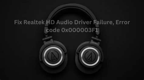 Fix Realtek HD Audio Driver Failure Error Code 0x000003F1
