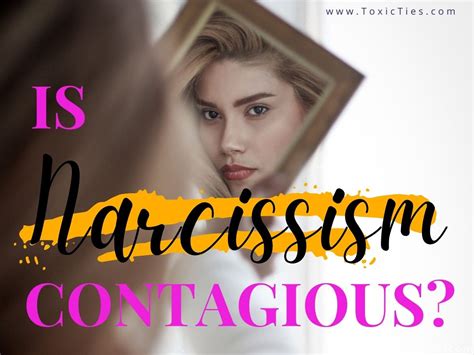 Is Narcissism Contagious Narcissism Toxic Ties