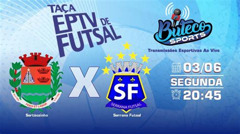 Sert Ozinho X Serrana Futsal Quartas De Final Ta A Eptv De Futsal