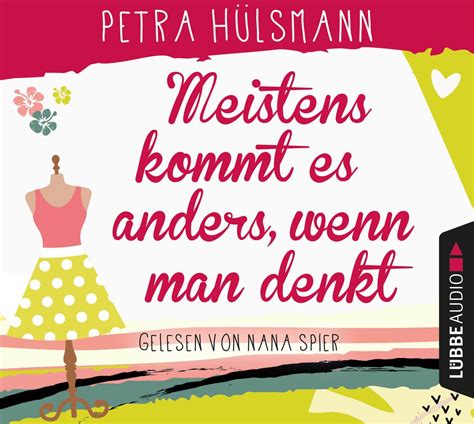 Meistens kommt es anders wenn man denkt von Petra Hülsmann Hörbuch