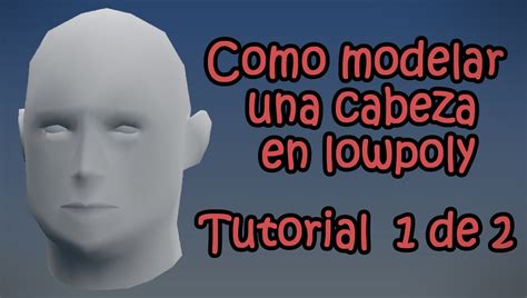 Como Modelar Una Cabeza En Lowpoly 1 De 2 YouTube