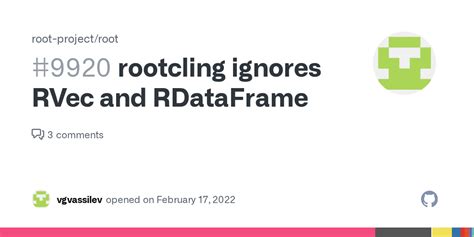 Rootcling Ignores Rvec And Rdataframe · Issue 9920 · Root Projectroot