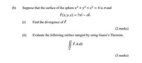 Solved Suppose That The Surface Of The Sphere X2 Y2 Z2 4 Is