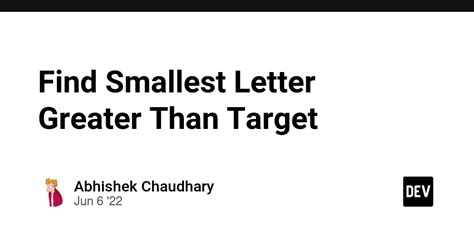 Find Smallest Letter Greater Than Target Dev Community