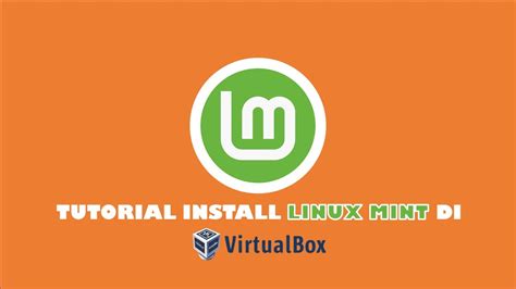 Tutorial Install Linux Mint Di Virtualbox Linux Indonesia Youtube