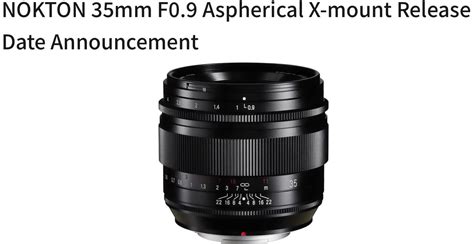 Voigtlander Nokton 35mm F 0 9 For Fujifilm X Coming August 23 Fuji Rumors