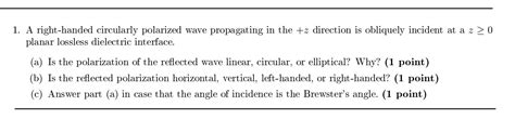 Solved 1 A Right Handed Circularly Polarized Wave