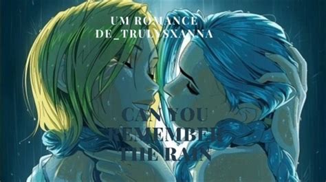 Can You Remember The Rain História Escrita Por Trulysxanna