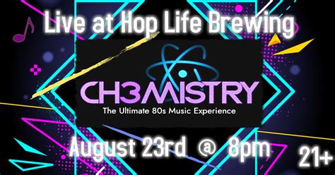 Chemistry The Ultimate 80s Music Experience Hop Life Brewing Company