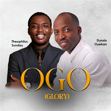 Music Video Dunsin Oyekan Feat Theophilus Sunday OGO Glory