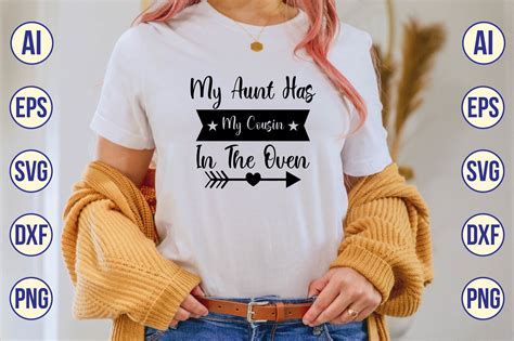 My Aunt Has My Cousin In The Oven Graphic By Unique Finds Creative Fabrica