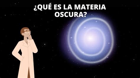 El Espacio De La Materia Oscura Descubren La Cantidad De Materia