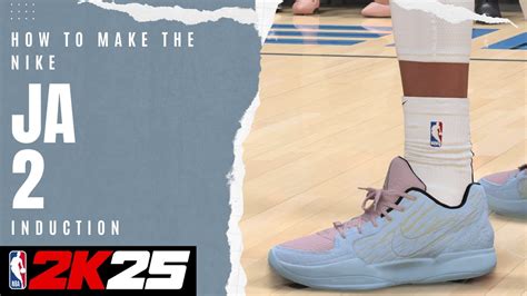 Nike Ja 2 Induction NBA 2K25 Next Gen Shoe Creator YouTube