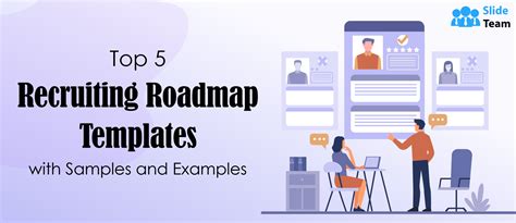 Top 5 Recruiting Roadmap Templates With Samples And Examples