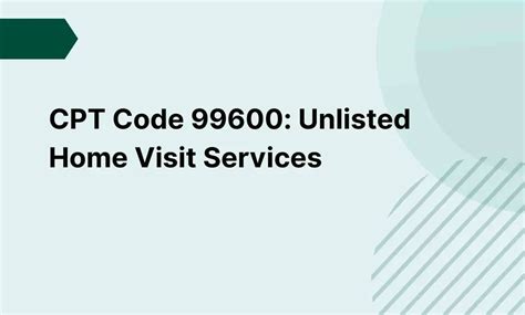 Cpt Code 99600 Unlisted Home Visit Services