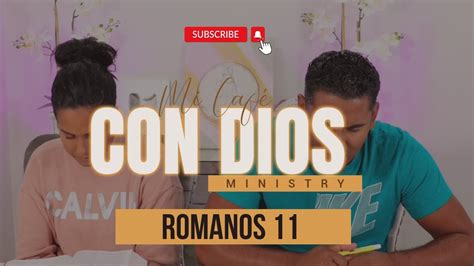 Romanos 11 Mi Cafe Con Dios YouTube