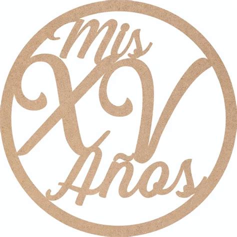 Letrero Mis Xv 15 Años Circulo Circular 55x60 Mdf 6mm Mod 1 Envío Gratis