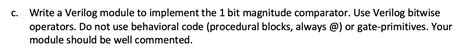 Solved C Write A Verilog Module To Implement The 1 Bit