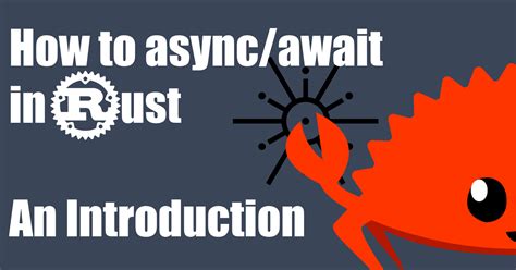 How To Asyncawait In Rust An Introduction