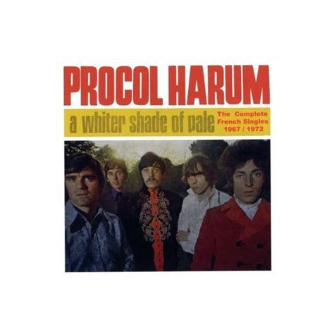 Procol Harum Complete French Singles 1967 1972 A Whiter Shade Of Pale
