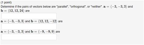 Solved Point Determine If The Pairs Of Vectors Below Are Chegg Com