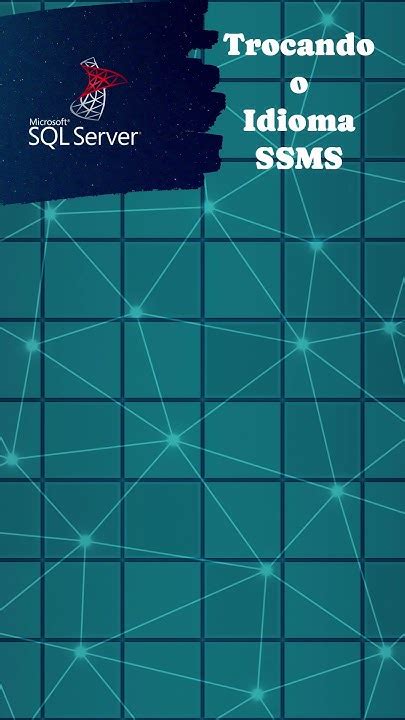 Trocando O Idioma Ssms Bancodedados Microsoft Database Sqlserver Youtube