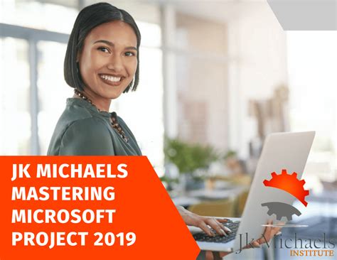 mastering microsoft project 2019 jk michaels institute