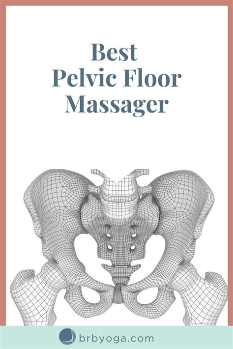 Best Pelvic Floor Massager Brb Yoga Pelvic Floor Pelvic Floor