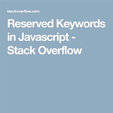 Reserved Keywords In Javascript Stack Overflow Javascript Stack