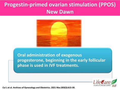 Progestin Primed Ovarian Stimulation Ppos Is A New Dawn In Ovarian Stimulation Protocol In Ivf