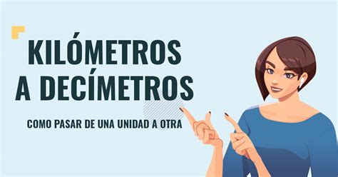 Como pasar kilómetros a decímetros km a dm