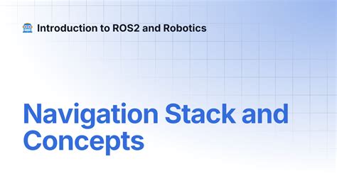 Navigation Stack And Concepts Introduction To Ros2 And Robotics