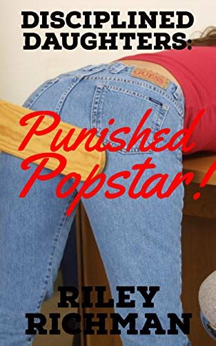 Disciplined Daughters Punished Popstar Kindle Edition By Richman