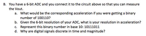 Solved You Have A 6 Bit Adc And You Connect It To The