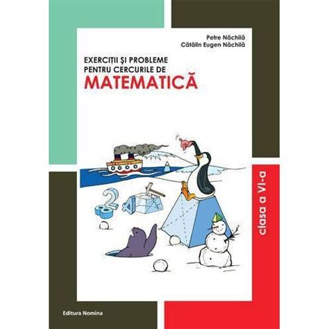 Exercitii Si Probleme Pentru Cercurile De Matematica Clasa A VI A Petre Nachila