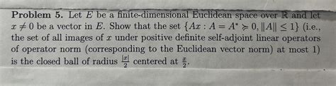 solved problem 5 ﻿let e ﻿be a finite dimensional euclidean