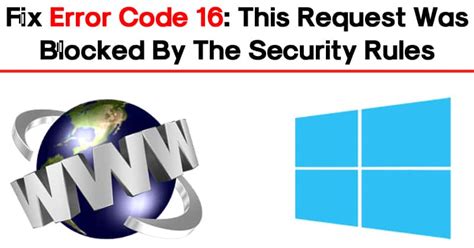 Fix Error Code This Request Was Blocked By The Security Rules
