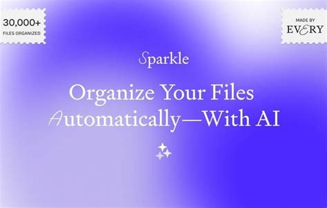 Sparkle Ai Sparkle Uses Ai To Create A Unique Folder System And