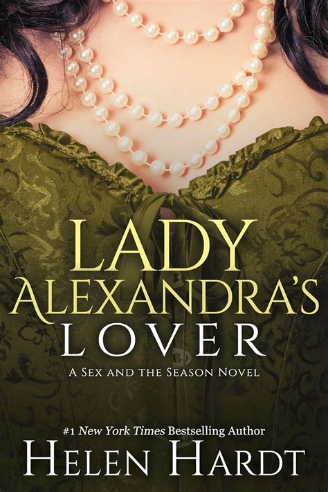 Lady Alexandras Lover Sex And The Season Three Kindle Edition By Hardt Helen Romance